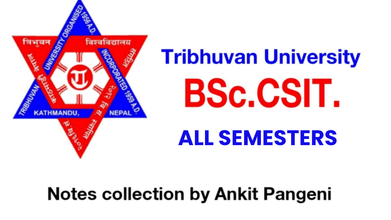 B.Sc.CSIT Notes - Ankit Pangeni